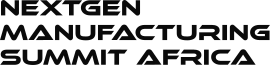 NextGen Manufacturing Summit 2025 | Africa's Premier Industrial Conference